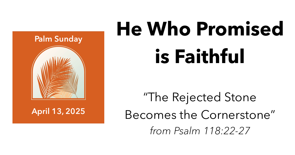 Palm Sunday | “The Rejected Stone Becomes the Cornerstone” – Just Keith ...