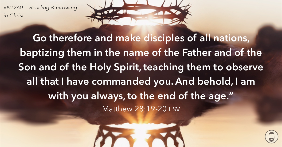 Matthew 28 on 8/28 | NT260 — Reading & Growing in Christ – Just Keith ...