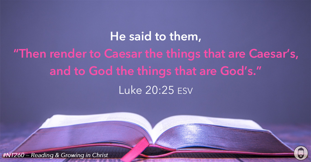 Luke 20 on 10/5 | NT260 — Reading & Growing in Christ – Just Keith Harris