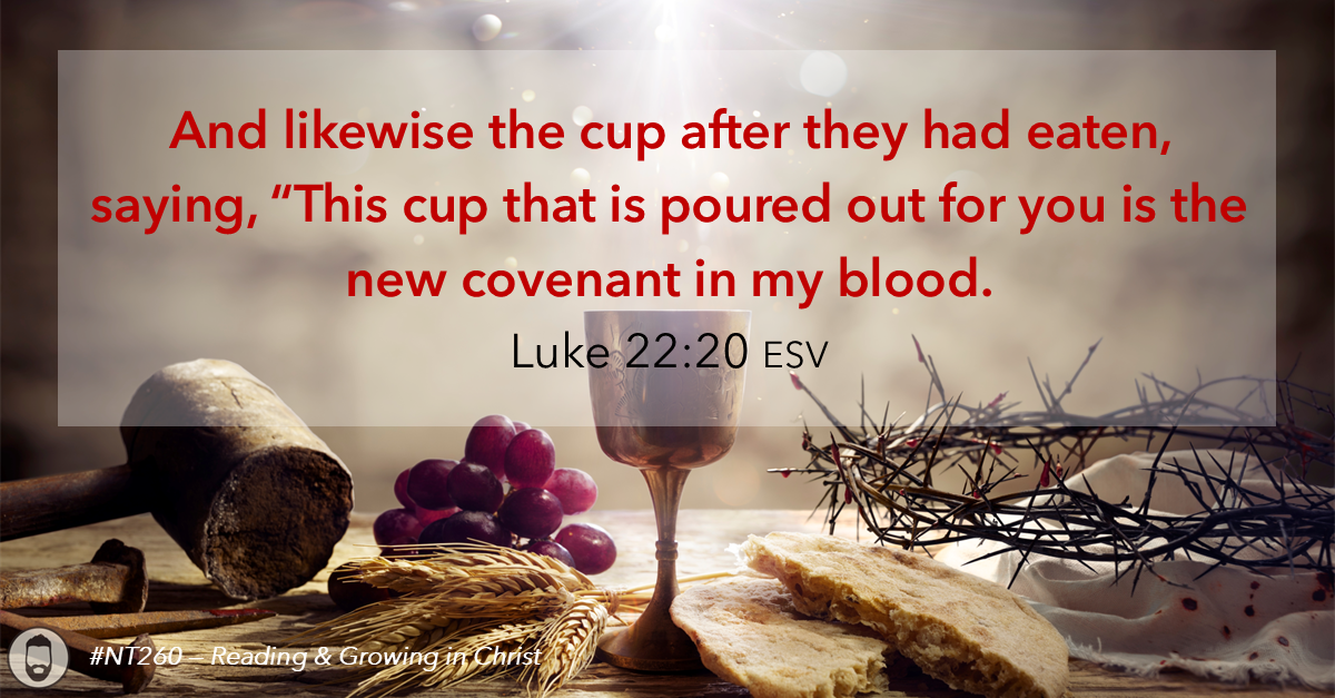 Luke 22 on 10/7 | NT260 — Reading & Growing in Christ – Just Keith Harris