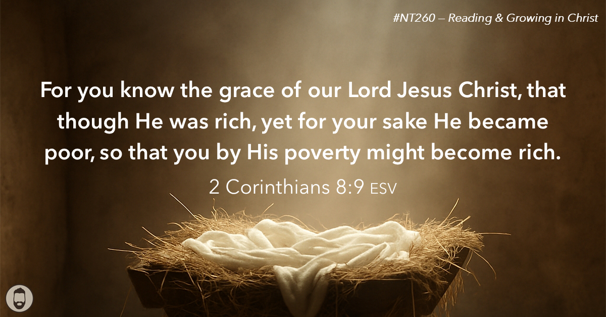 2 Corinthians 8 on 12/14 | NT260 — Reading & Growing in Christ – Just ...
